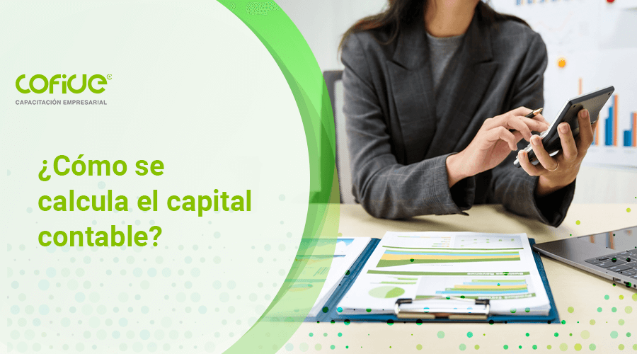 ¿Cómo se calcula el capital contable?